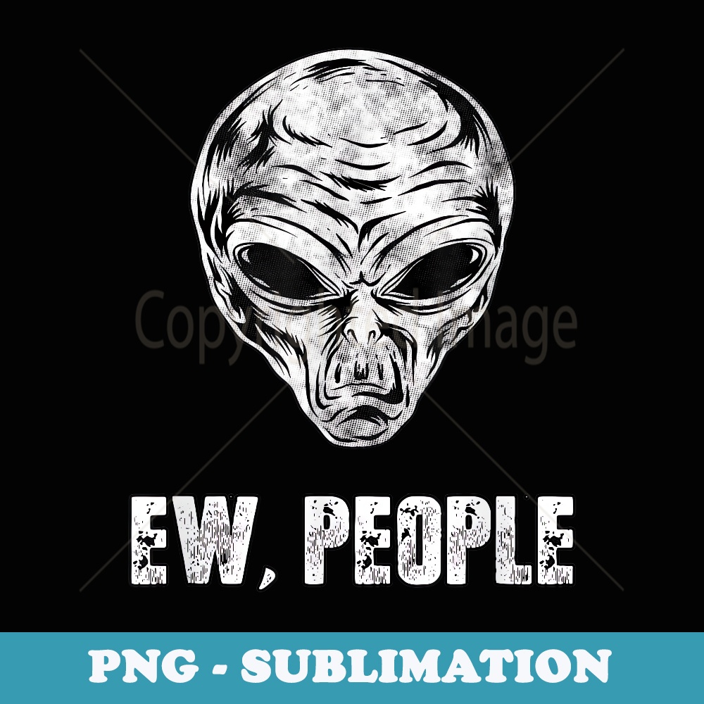 Alien Ew People Funny Alien Face - Elegant Sublimation PNG D | Inspire ...