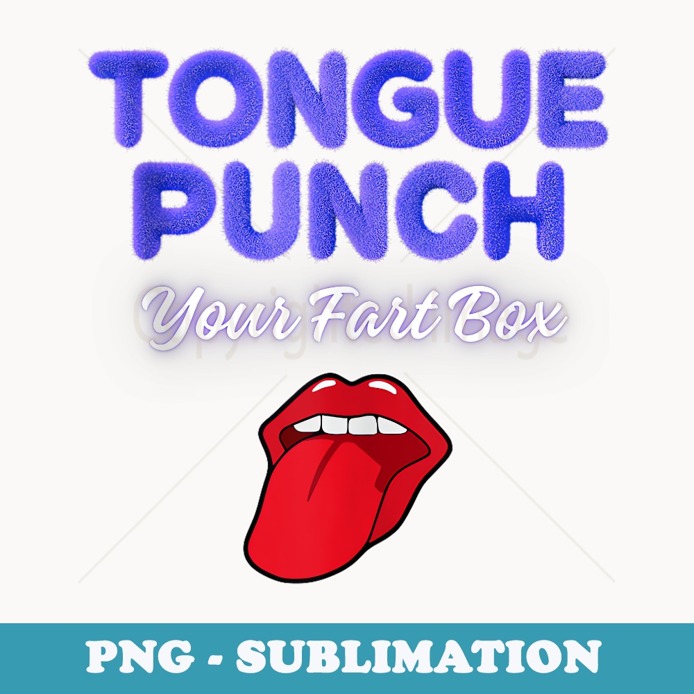 Tongue Punch Your Fart Box - Premium PNG Sublimation File | Inspire Uplift