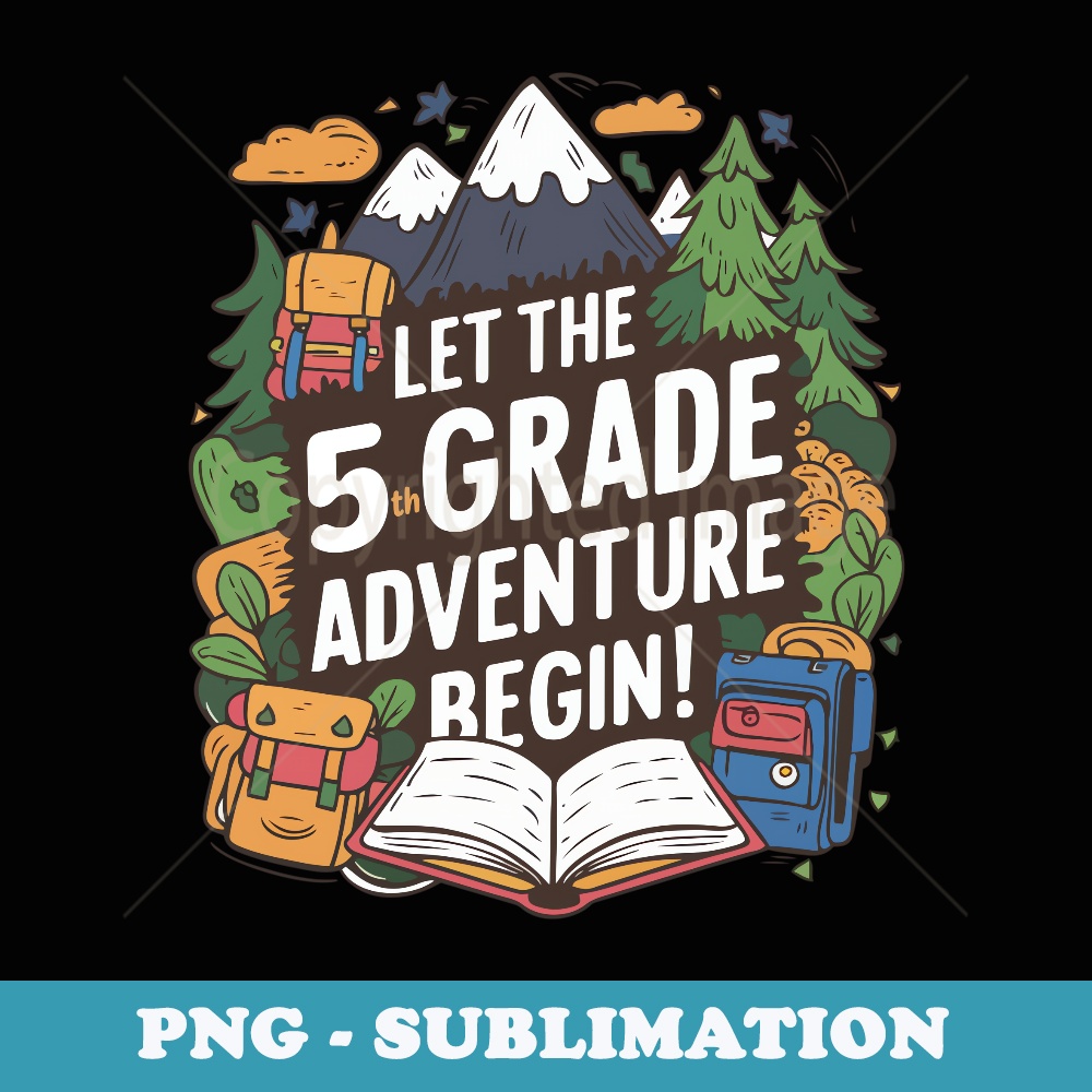 Back To School Let The 5th Grade Adventure Begin Teacher - T | Inspire ...