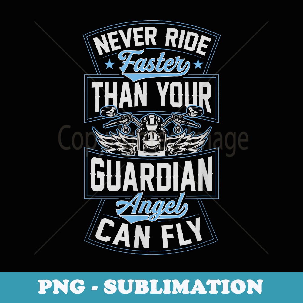 Never Ride Faster Than Your Guardian Angel Can Fly - Retro P | Inspire ...