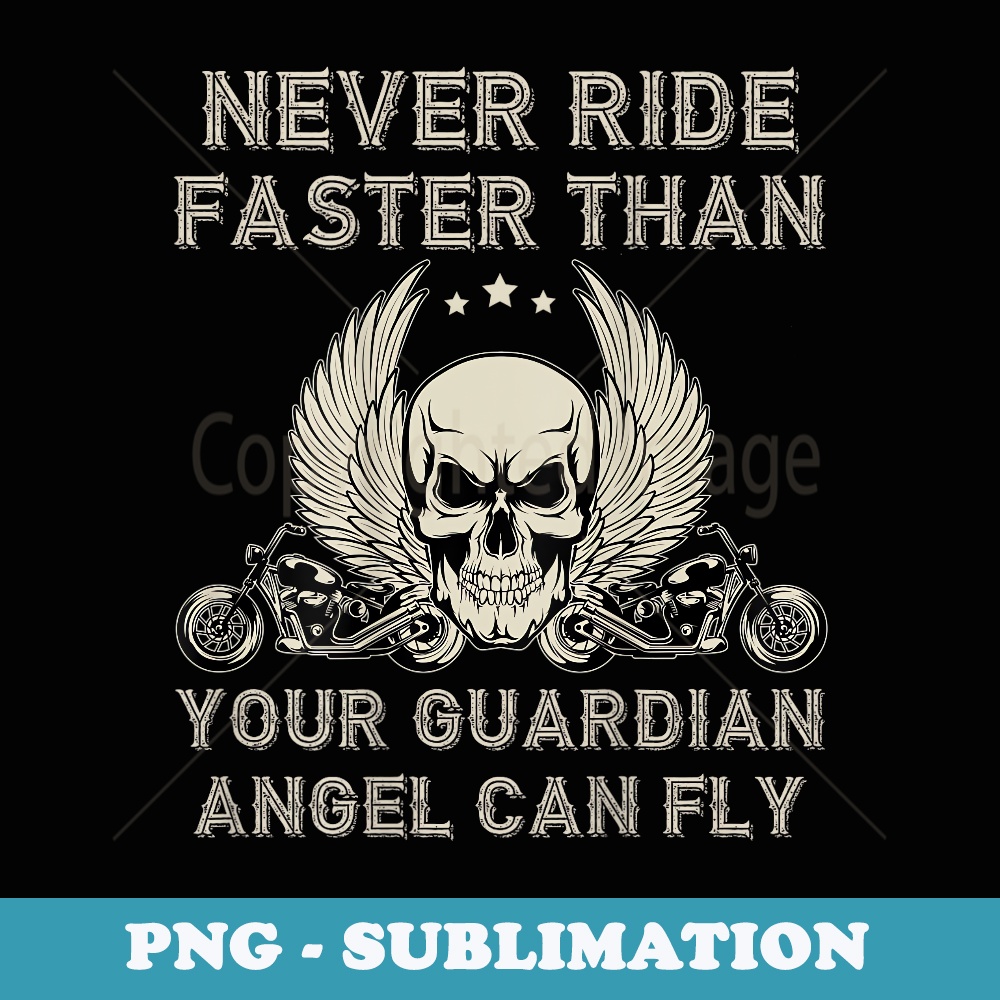 Never Ride Faster Than Your Guardian Angel Can Fly - on Back | Inspire ...