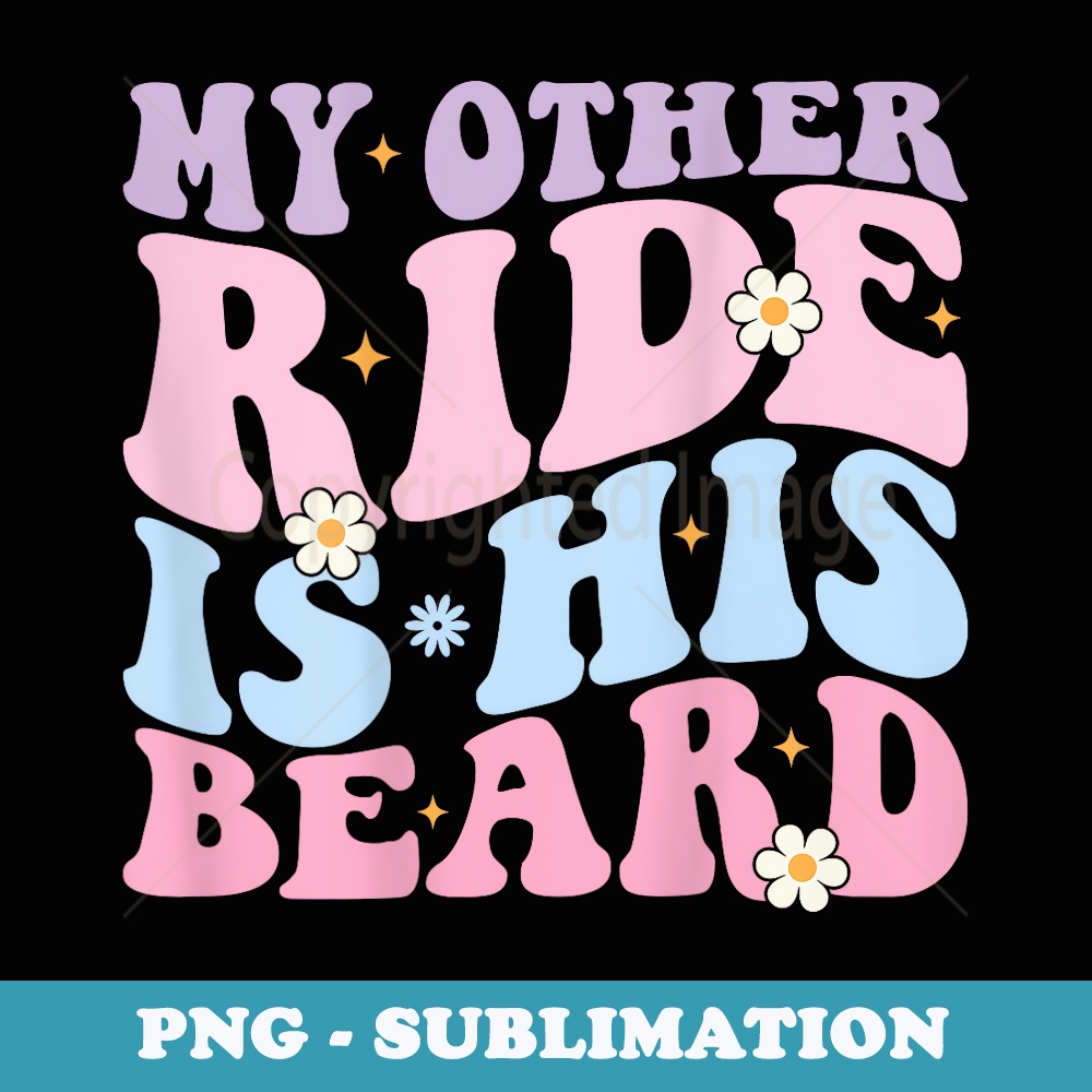 My Other Ride Is His Beard Retro Groovy On Back - Creative S | Inspire ...