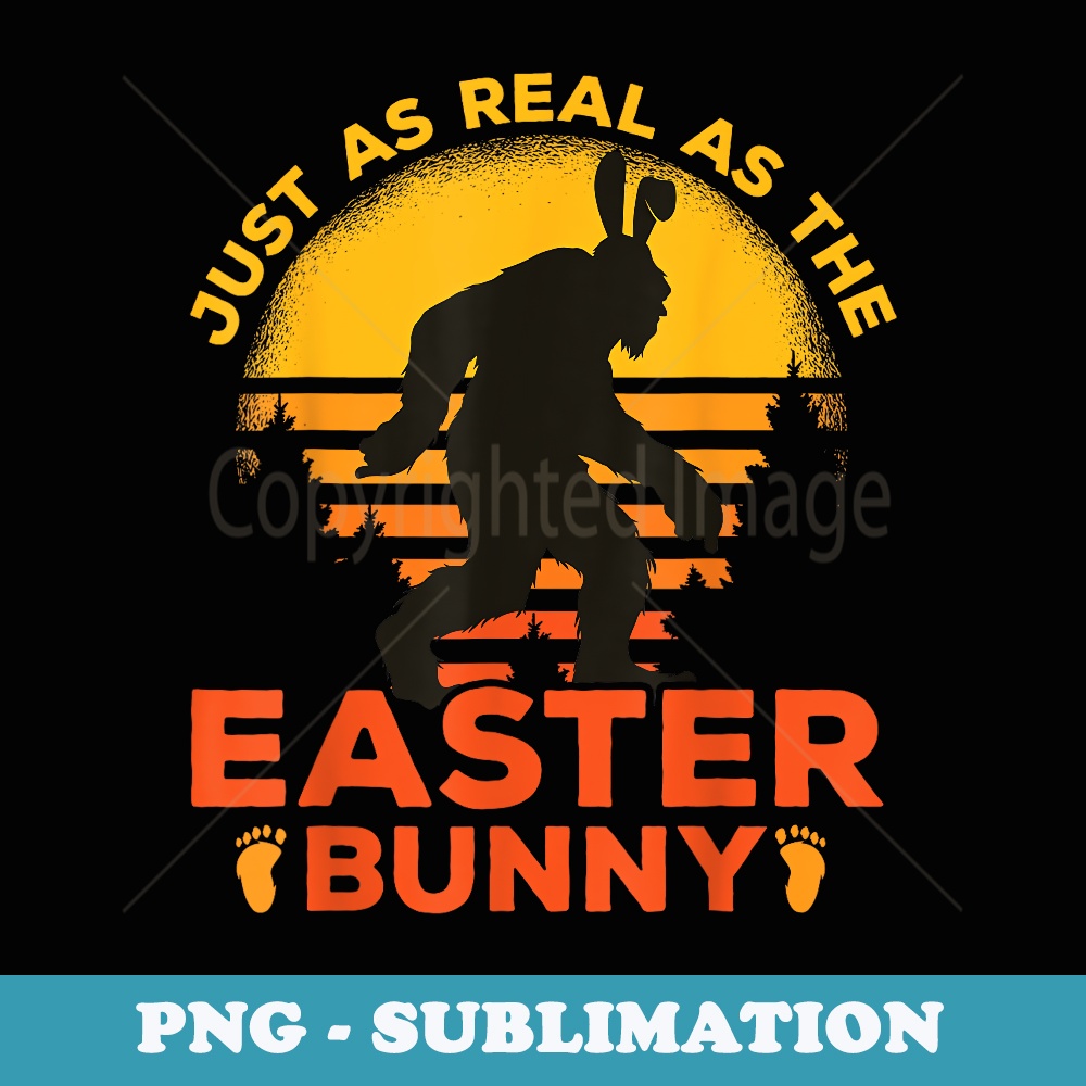 Funny Easter Bigfoot As Real As The Easter Bunny - Signature | Inspire ...