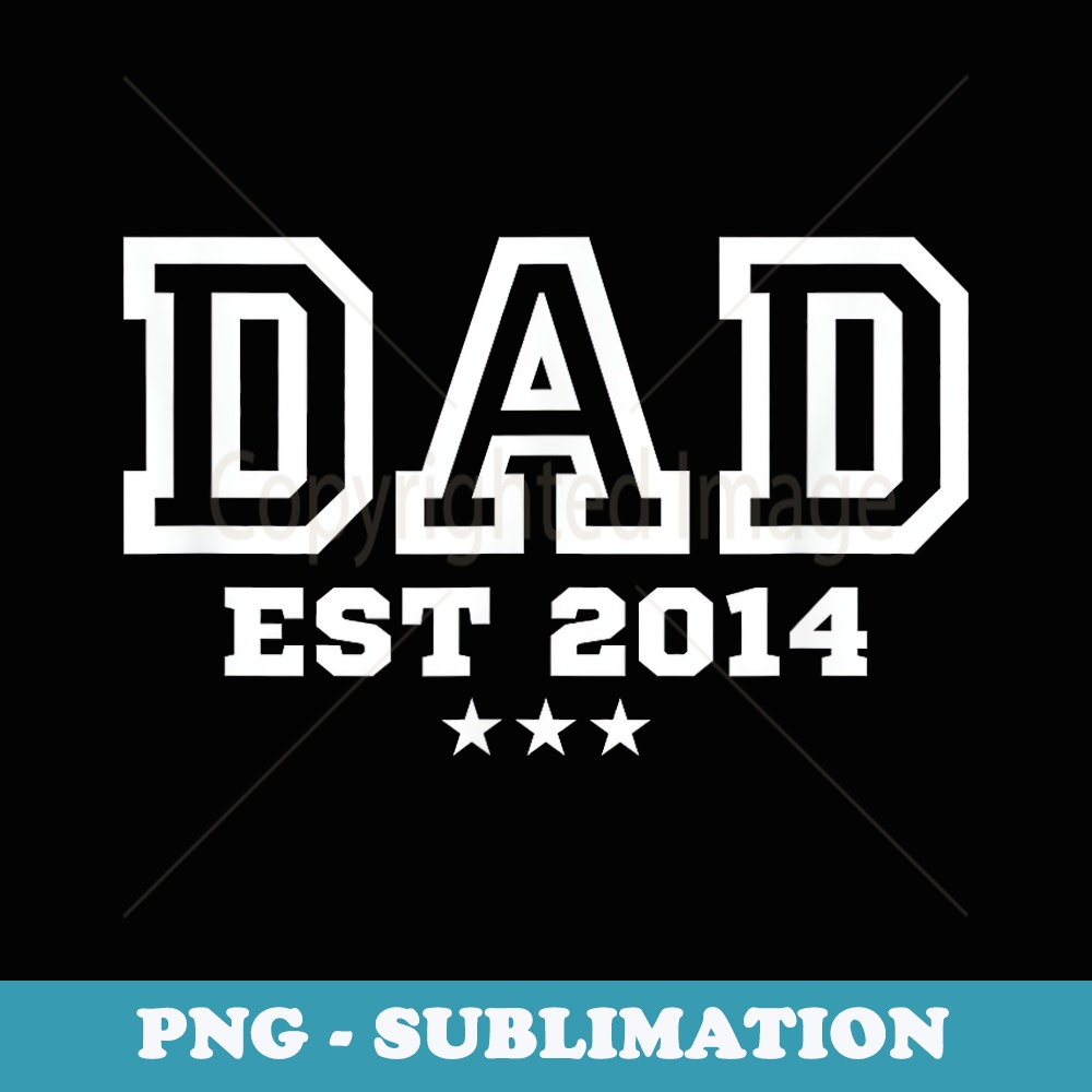 Dad Established 2014 Fathers Day - Sublimation PNG File | Inspire Uplift