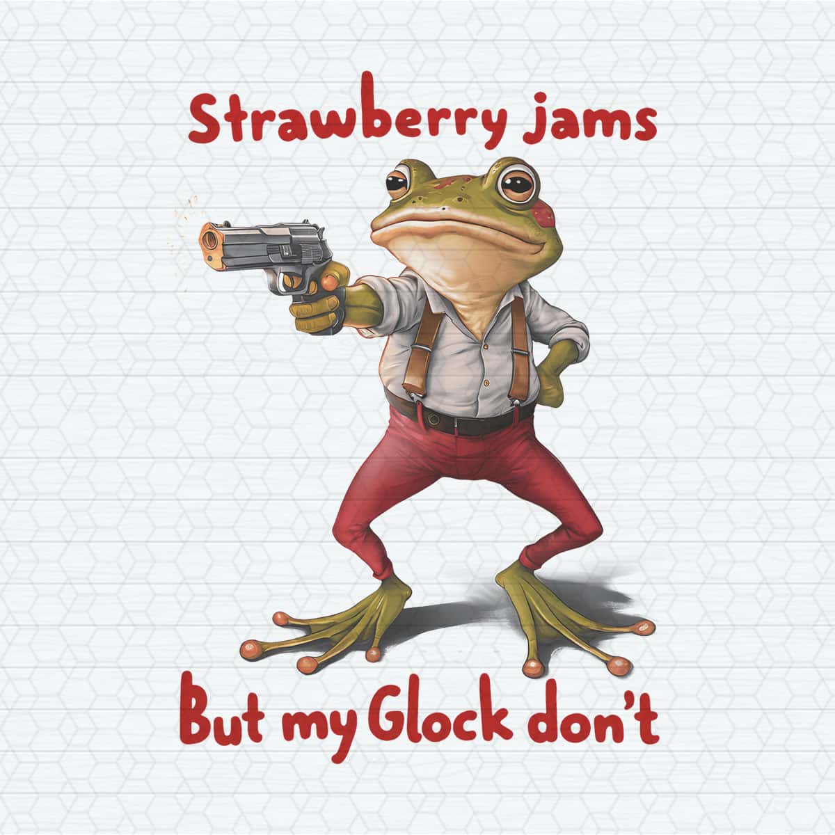 Funny Meme Frog Strawberry Jams But My Glock Don't PNG | Inspire Uplift