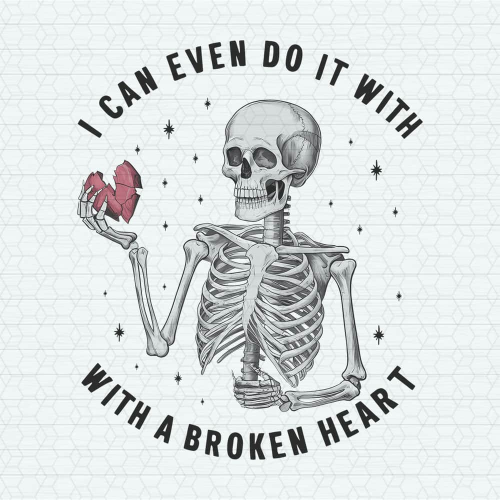I Can Even Do It With A Broken Heart Taylor Lyrics PNG | Inspire Uplift