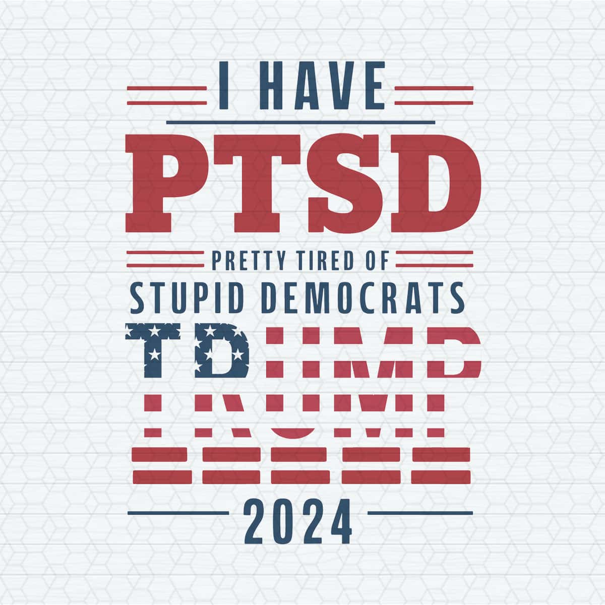 Voting For Trumo I Have PTSD Trump 2024 SVG | Inspire Uplift