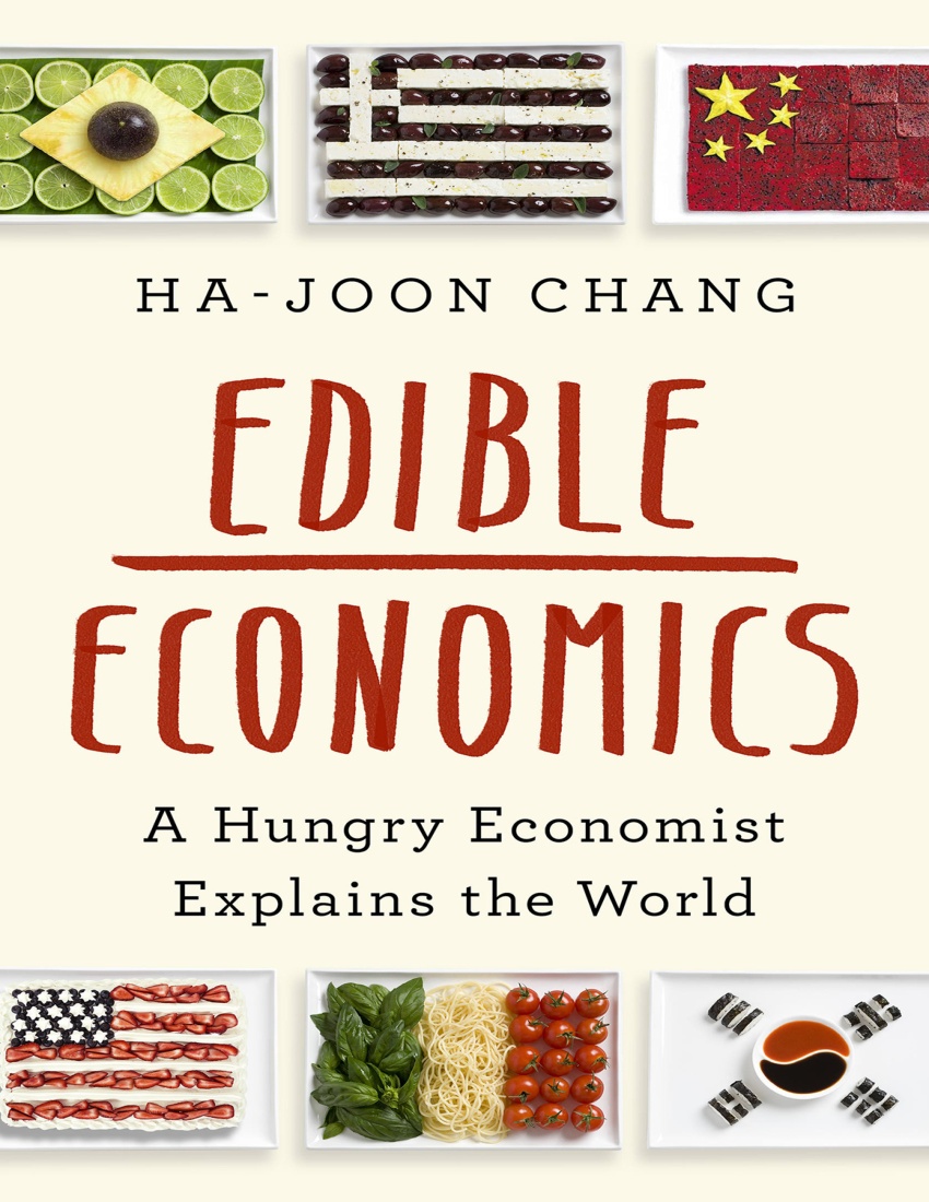 Edible Economics - Ha-Joon Chang | Inspire Uplift