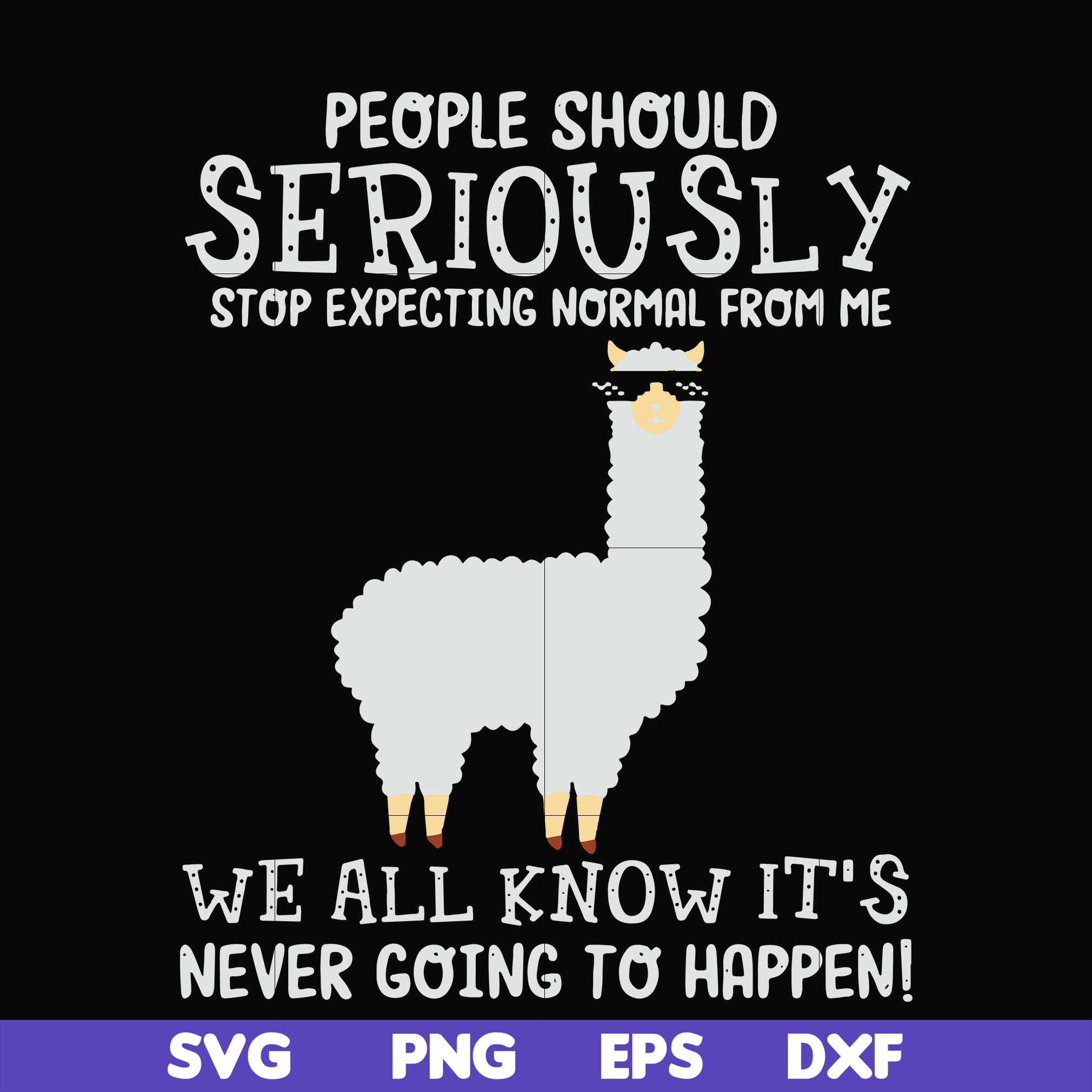 People should seriously stop expecting normal from me we all | Inspire ...