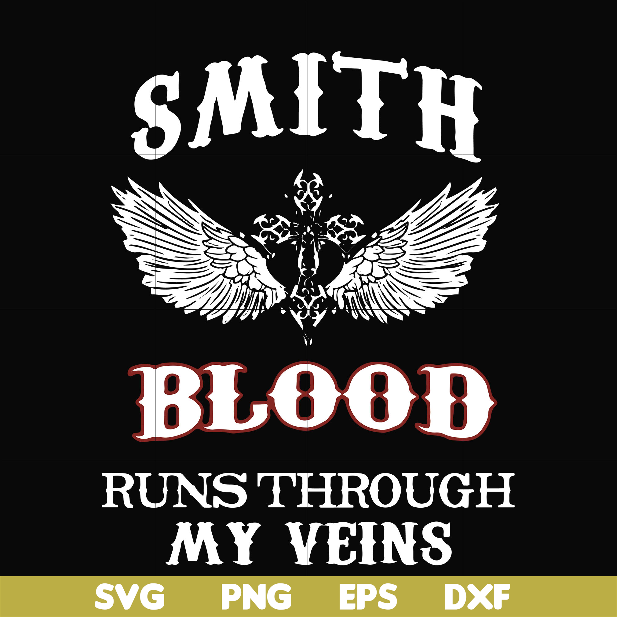 Smith blood runs through my veins svg, png, dxf, eps file FN | Inspire ...