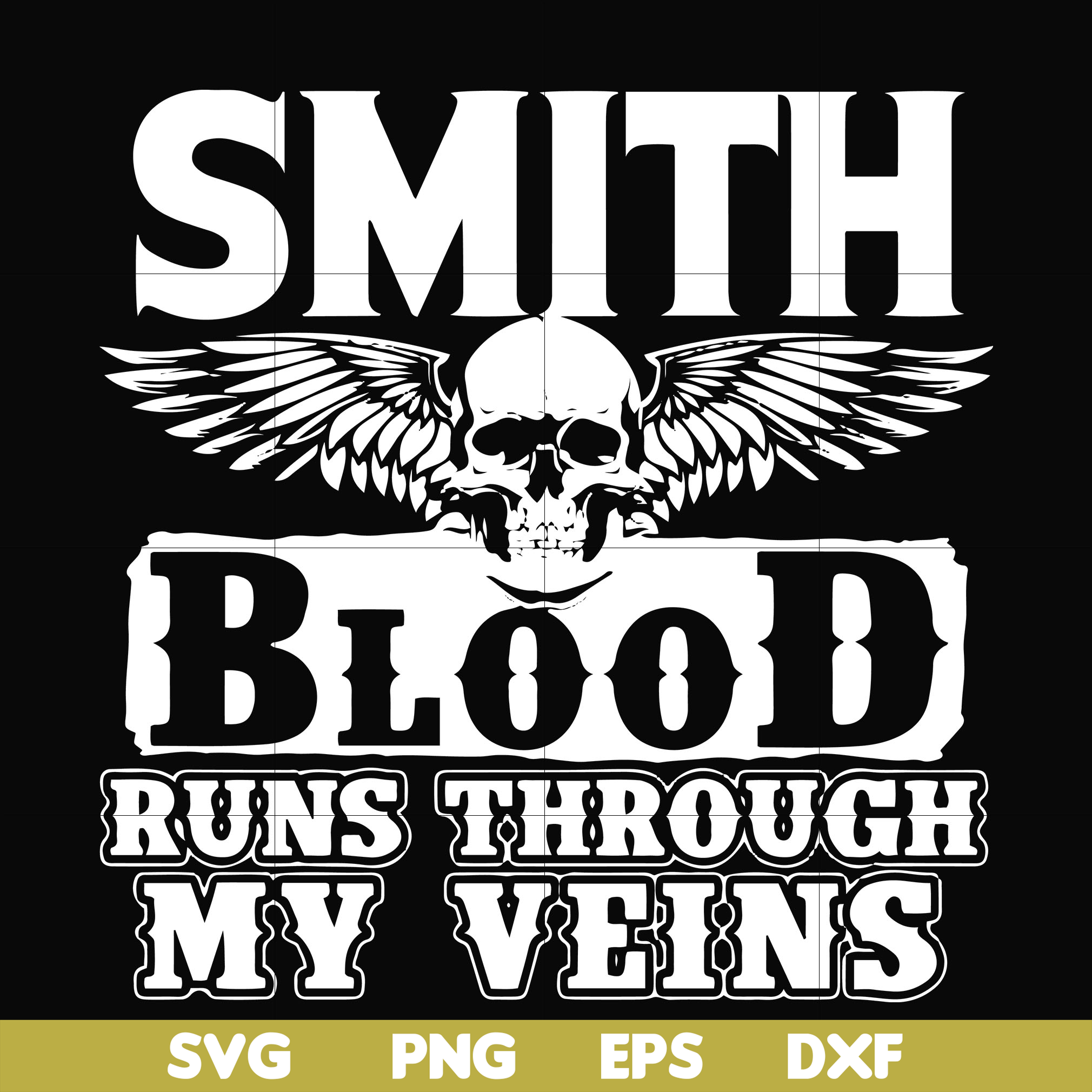 Smith blood runs through my veins svg, png, dxf, eps file FN | Inspire ...