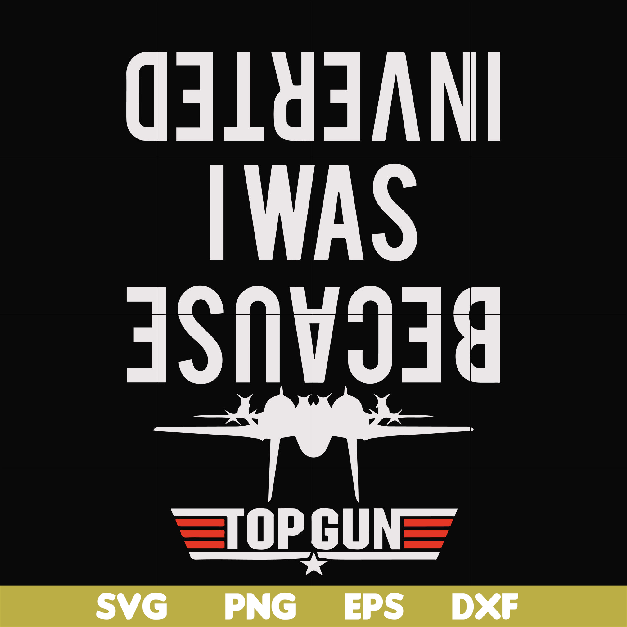 Because I was inverted svg, png, dxf, eps file FN000292 | Inspire Uplift