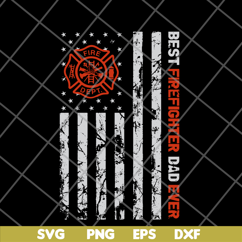 Best Firefighter Dad Ever American Flag svg, png, dxf, eps d - Inspire ...