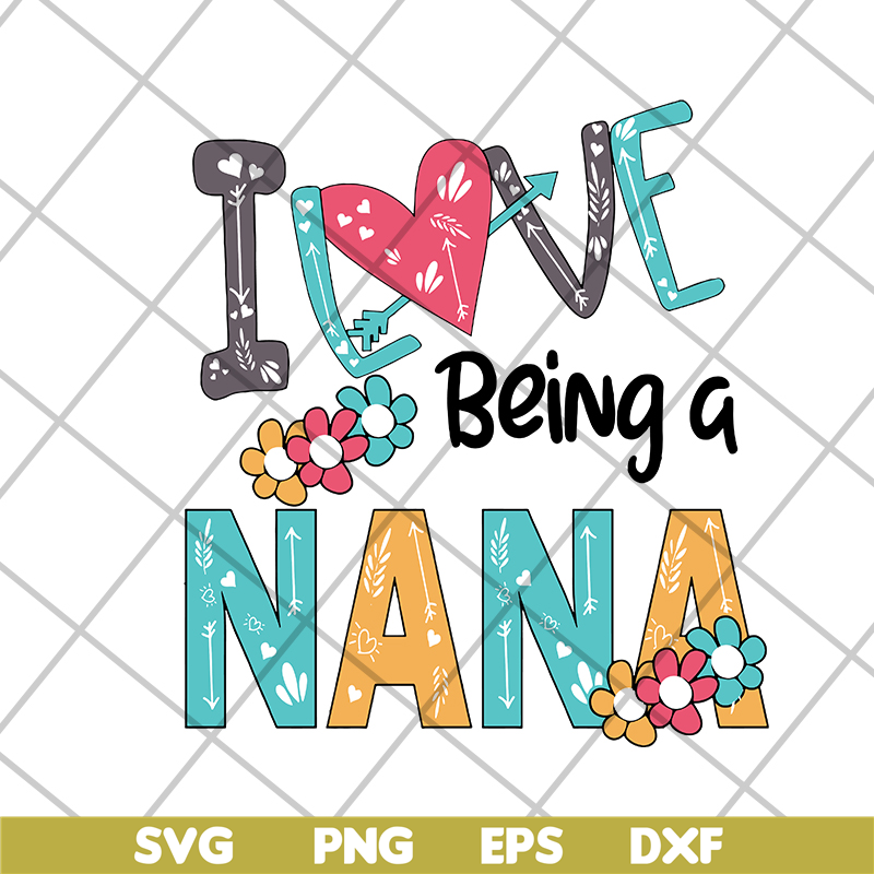 I love being a nana svg, Mother's day svg, eps, png, dxf dig | Inspire Uplift