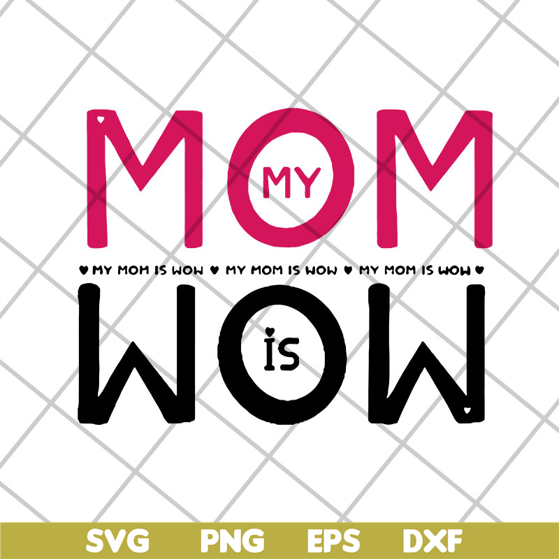 My mom svg, Mother's day svg, eps, png, dxf digital file MTD | Inspire ...