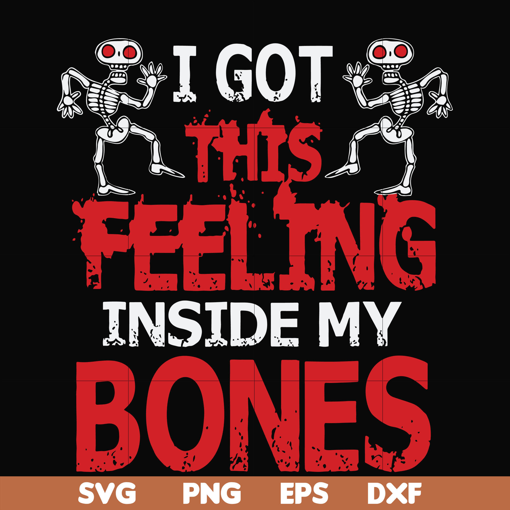 I got this feeling inside my bones svg, skeleton svg, hallow | Inspire ...