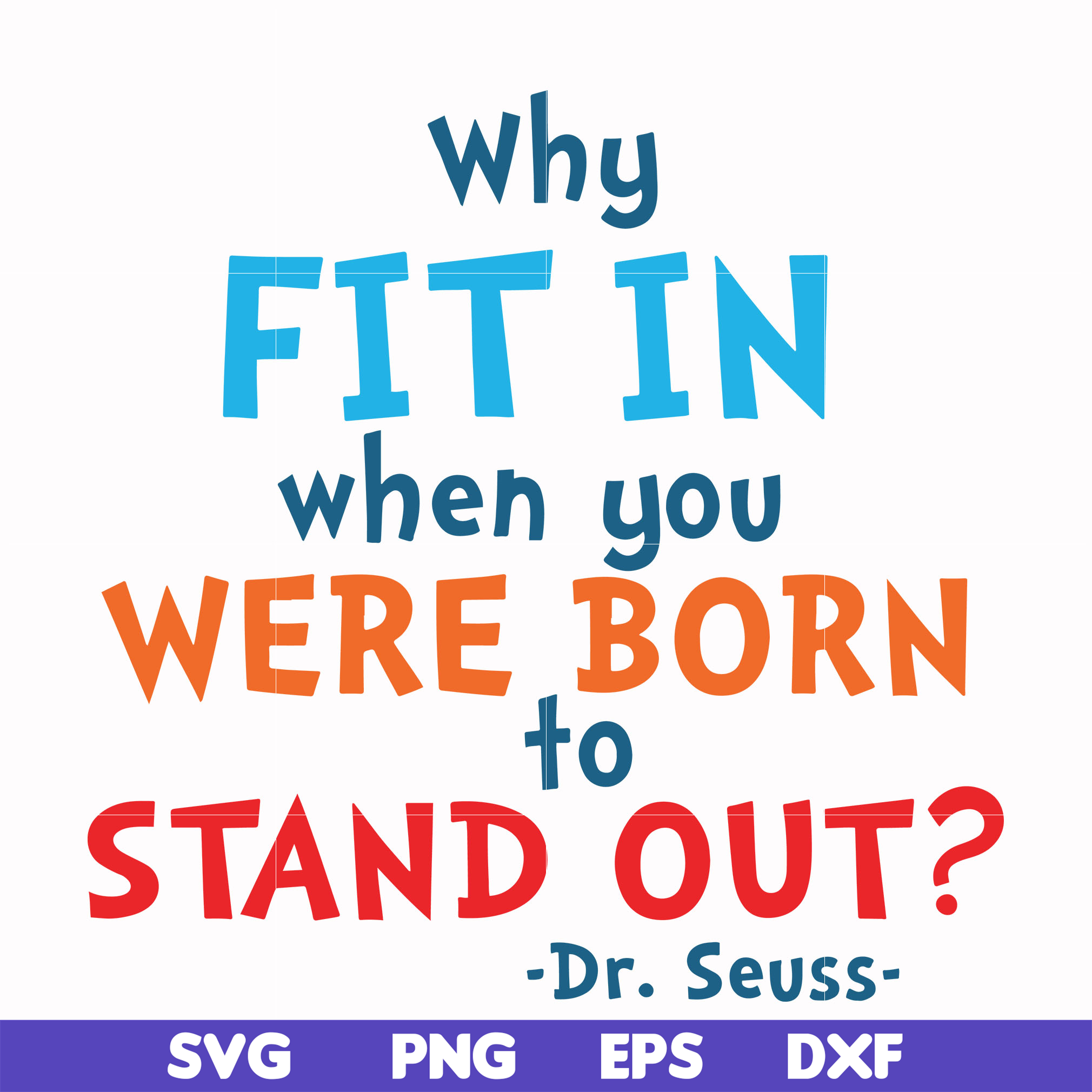 Why fit in when you were born to stand out svg, png, dxf, ep | Inspire ...