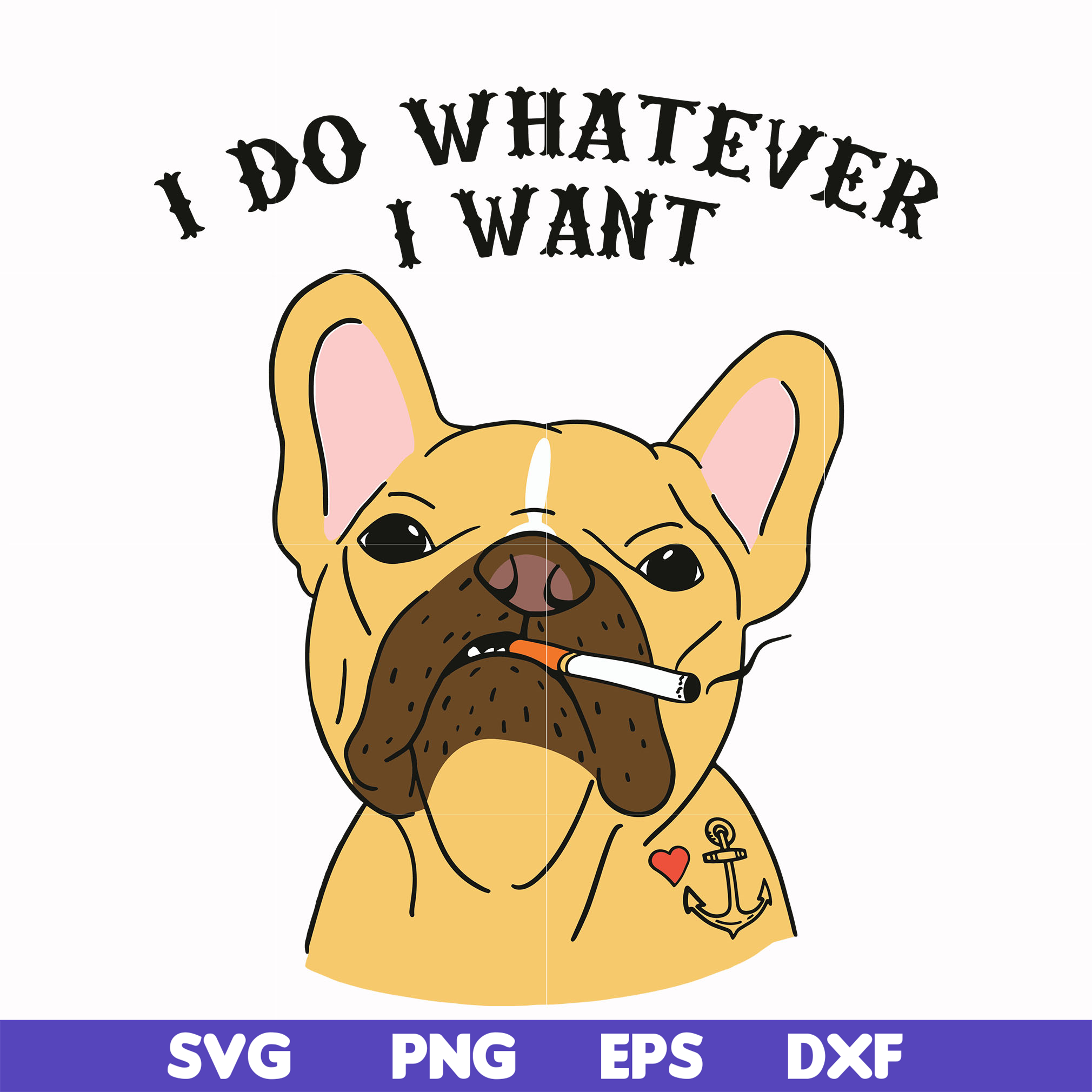 I do whatever I want svg, png, dxf, eps file FN000143 | Inspire Uplift