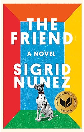 The Friend A Novel by Sigrid Nunez | Inspire Uplift