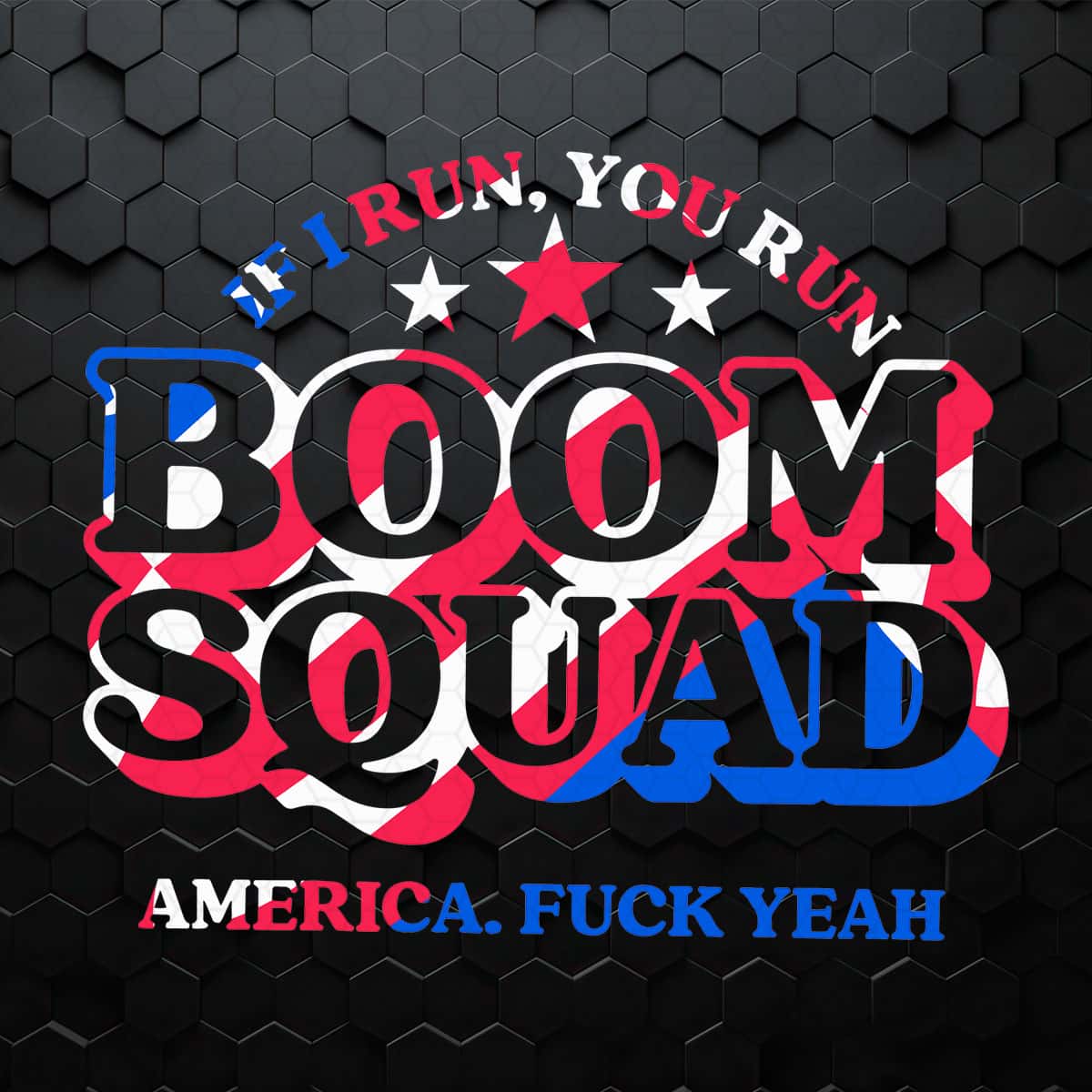 Boom Squad If I Run You Run America SVG | Inspire Uplift