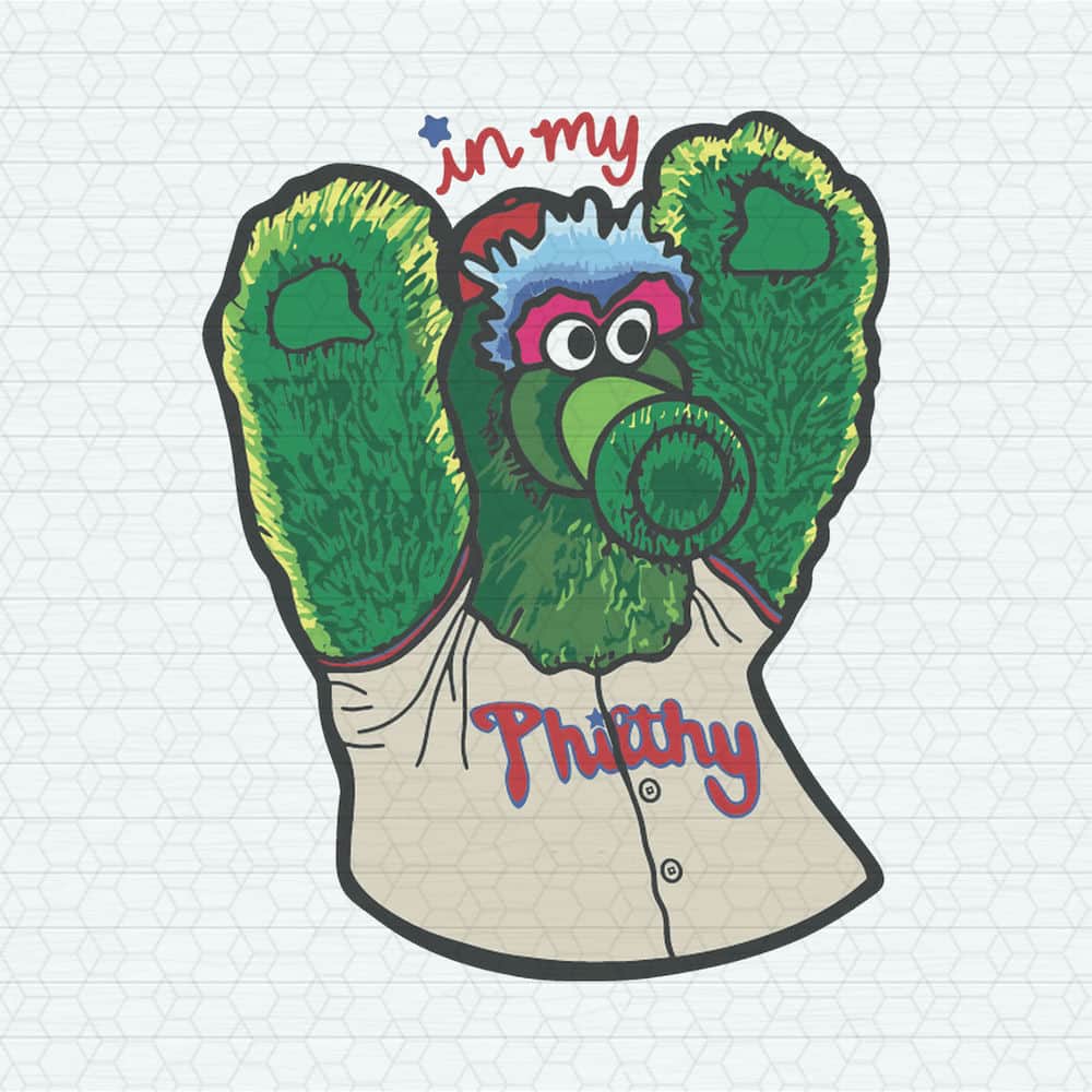 In My Philthy Phillie Phanatic Mascot SVG | Inspire Uplift