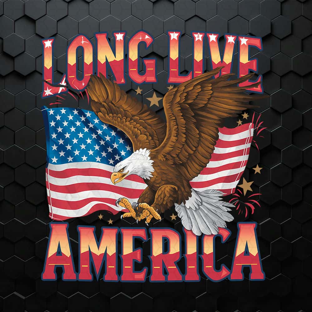 4th Of July Long Live America PNG | Inspire Uplift