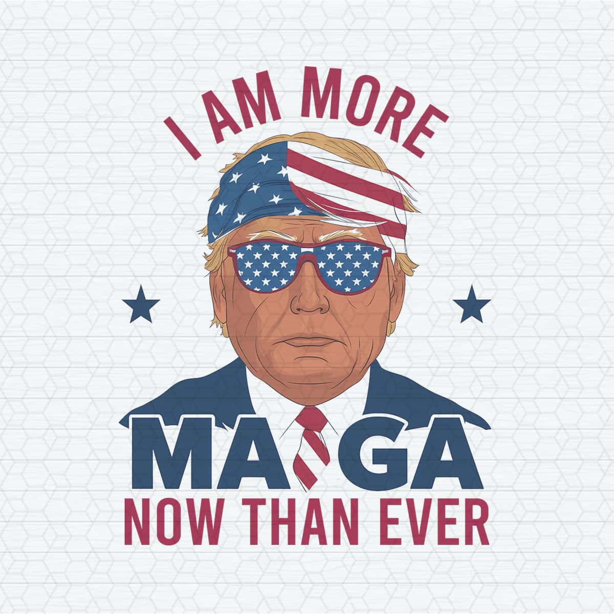 I Am More MAGA Now Than Ever PNG | Inspire Uplift