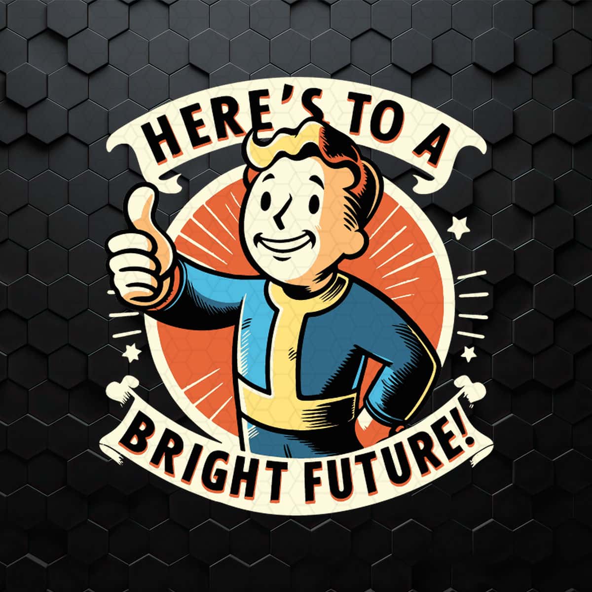 Heres To A Bright Future Fallout SVG | Inspire Uplift