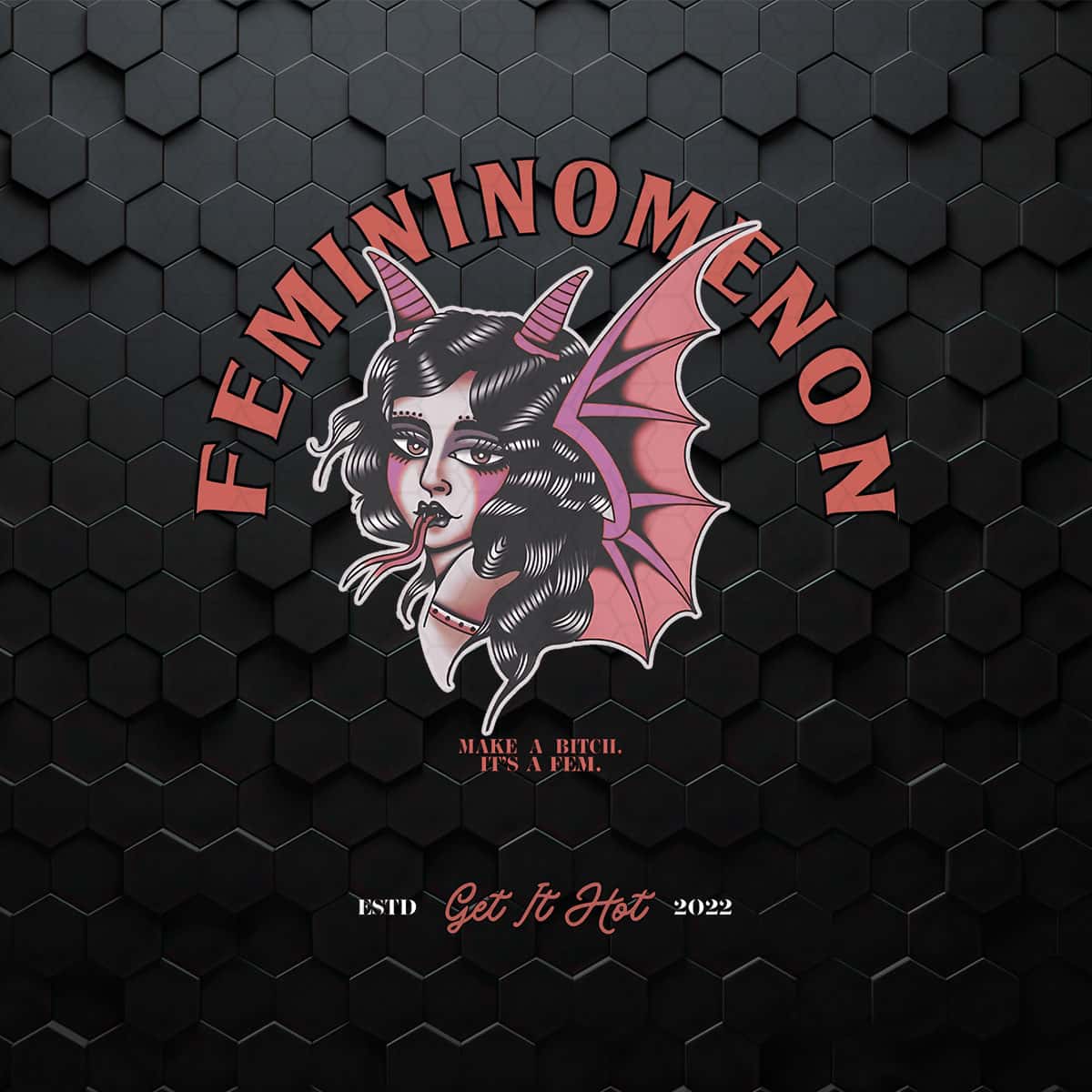Femininomenon Get It Hot Estd 2022 PNG | Inspire Uplift