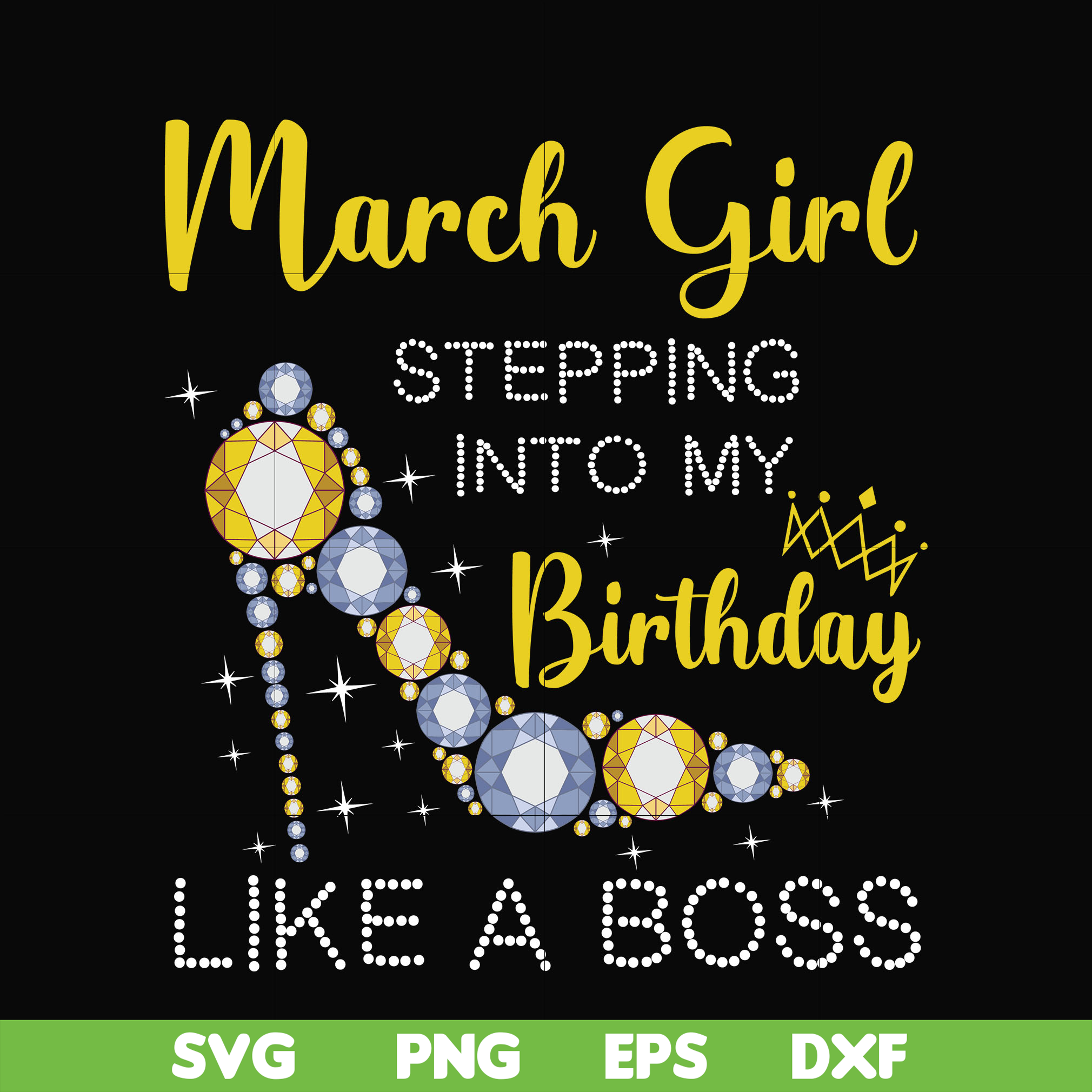 March girl stepping into my birthday like a boss svg, png, d - Inspire ...