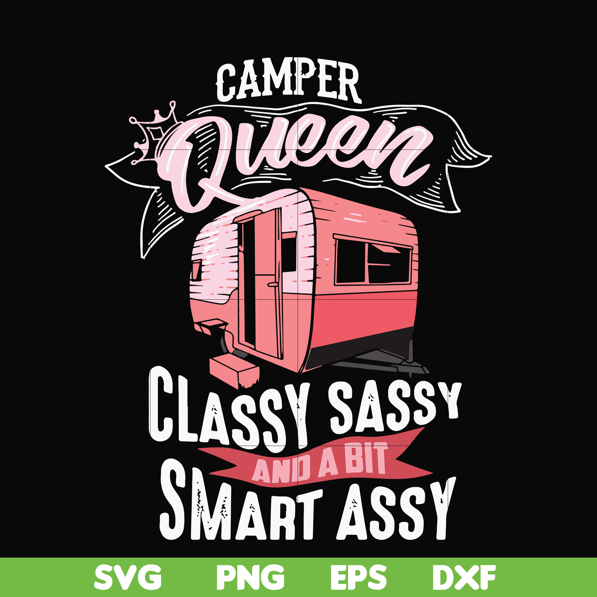 Camper queen classy sassy and a bit smart assy svg, png, dxf | Inspire ...