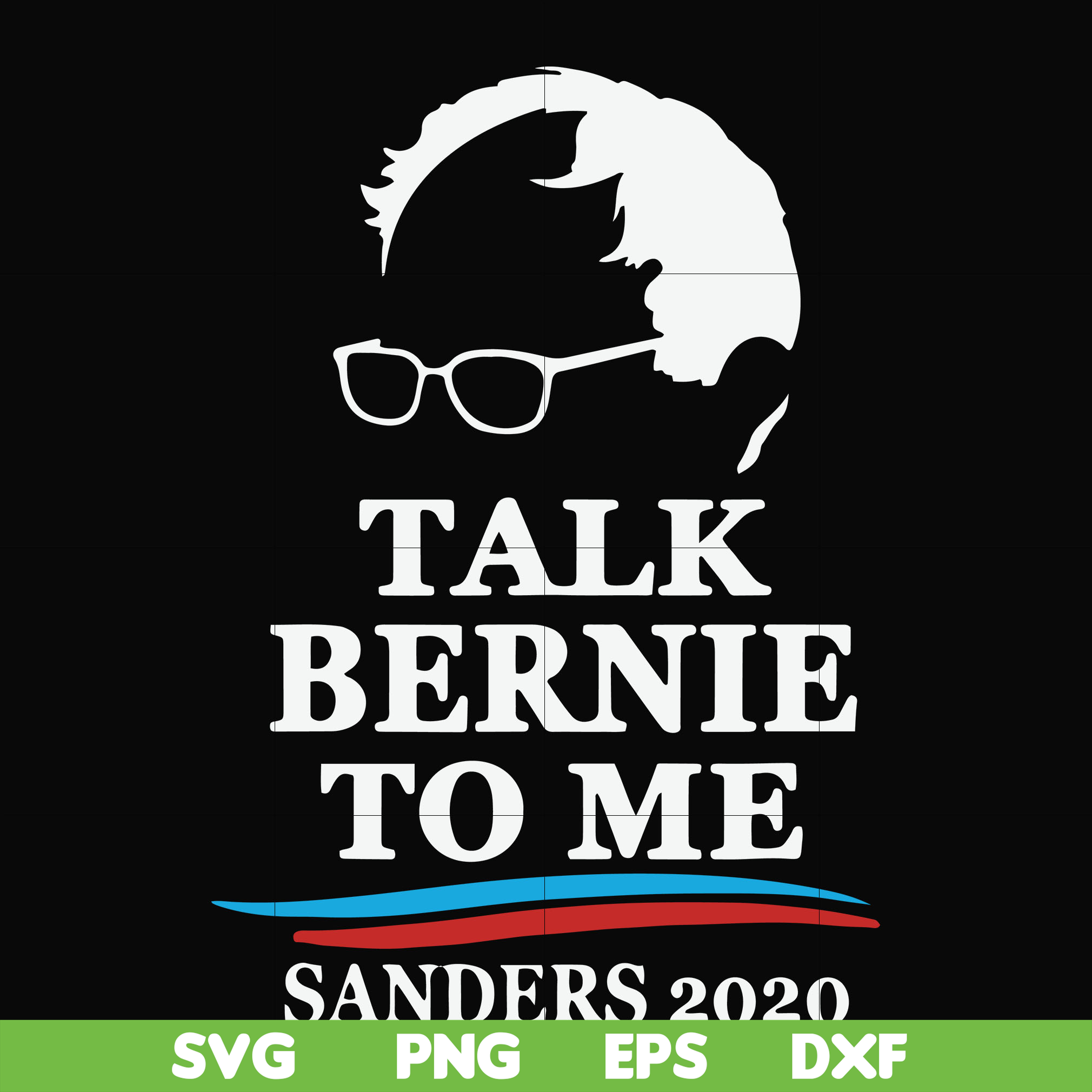 Talk bernie to me sanders 2020 svg, png, dxf, eps file FN000 - Inspire ...