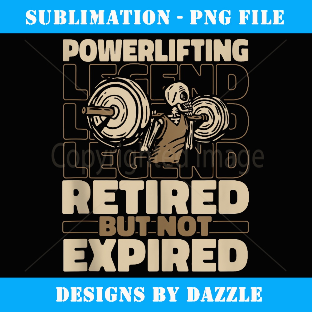 Powerlifting Retired Fitness Gym Workout Powerlifter - PNG T - Inspire ...
