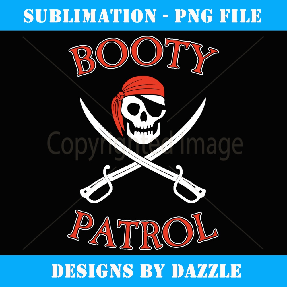 Booty Patrol Pirate With Swords And Skull Funny Pirate Pun - | Inspire ...