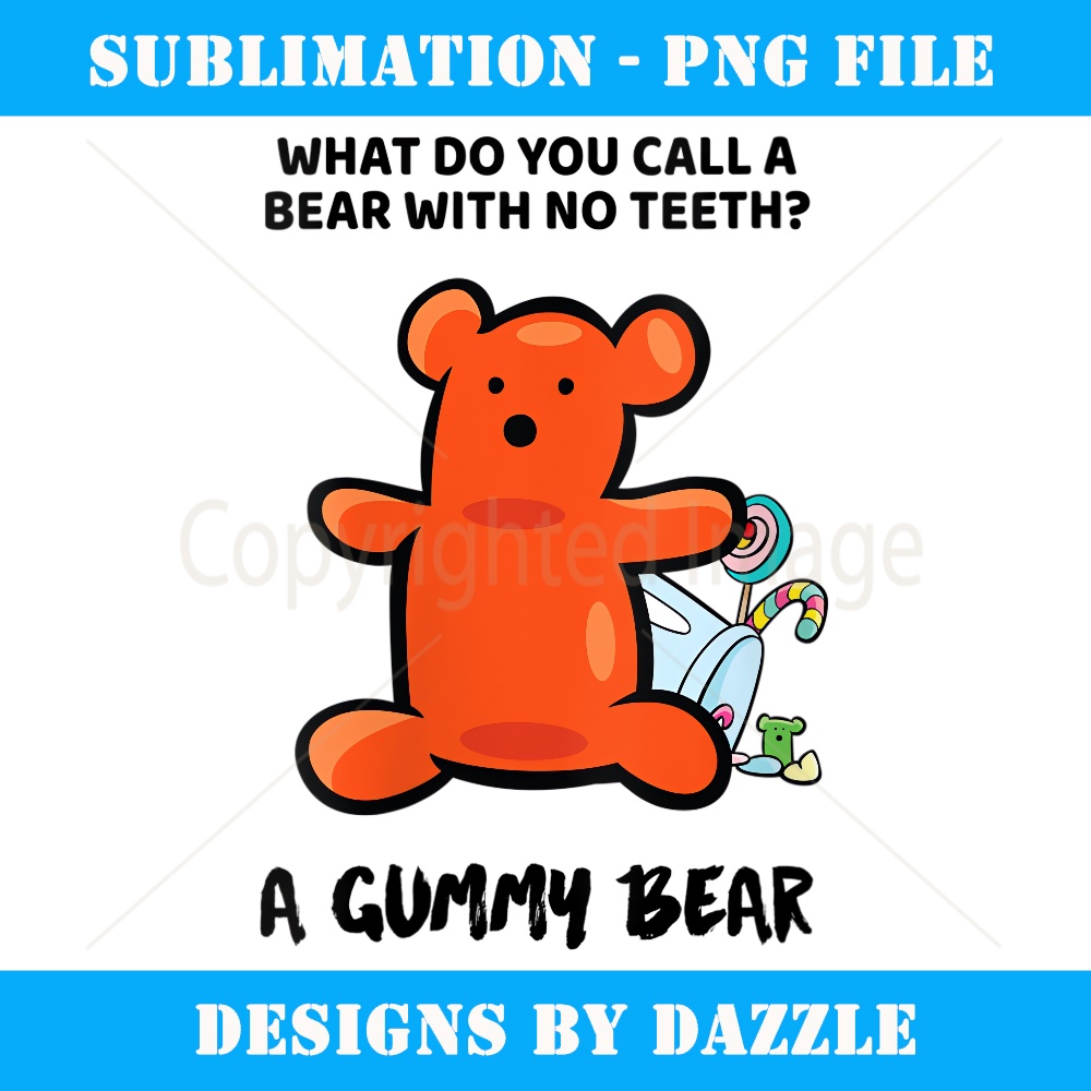 Womens What Do You Call A Bear With No th A Gummy Bear - Spe | Inspire ...