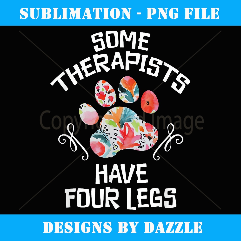 Some Therapists Have Four Legs Dog Paws Animal Lovers - Prof | Inspire ...