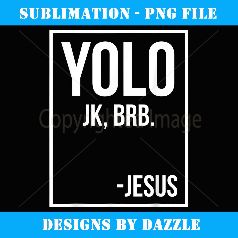 Yolo JK Brb Jesus Quotes Christ Risen Easter Day - Artistic | Inspire ...