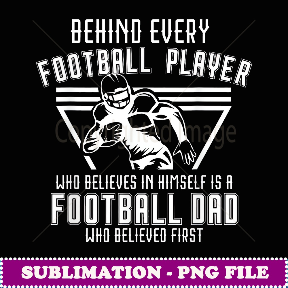 Behind Every Football Player Is A Football Dad Who Believed | Inspire ...