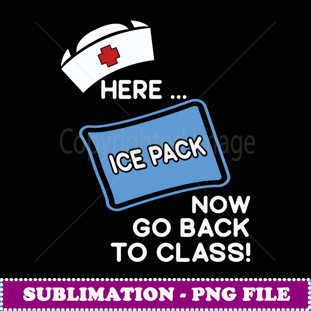 Funny Elementary Nurses Ice Pack Back To Class School Nurse | Inspire ...