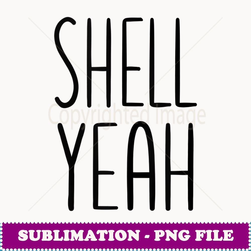Funny Shell Yeah Seashell Shells Shell Yeah Beaches Design - - Inspire ...