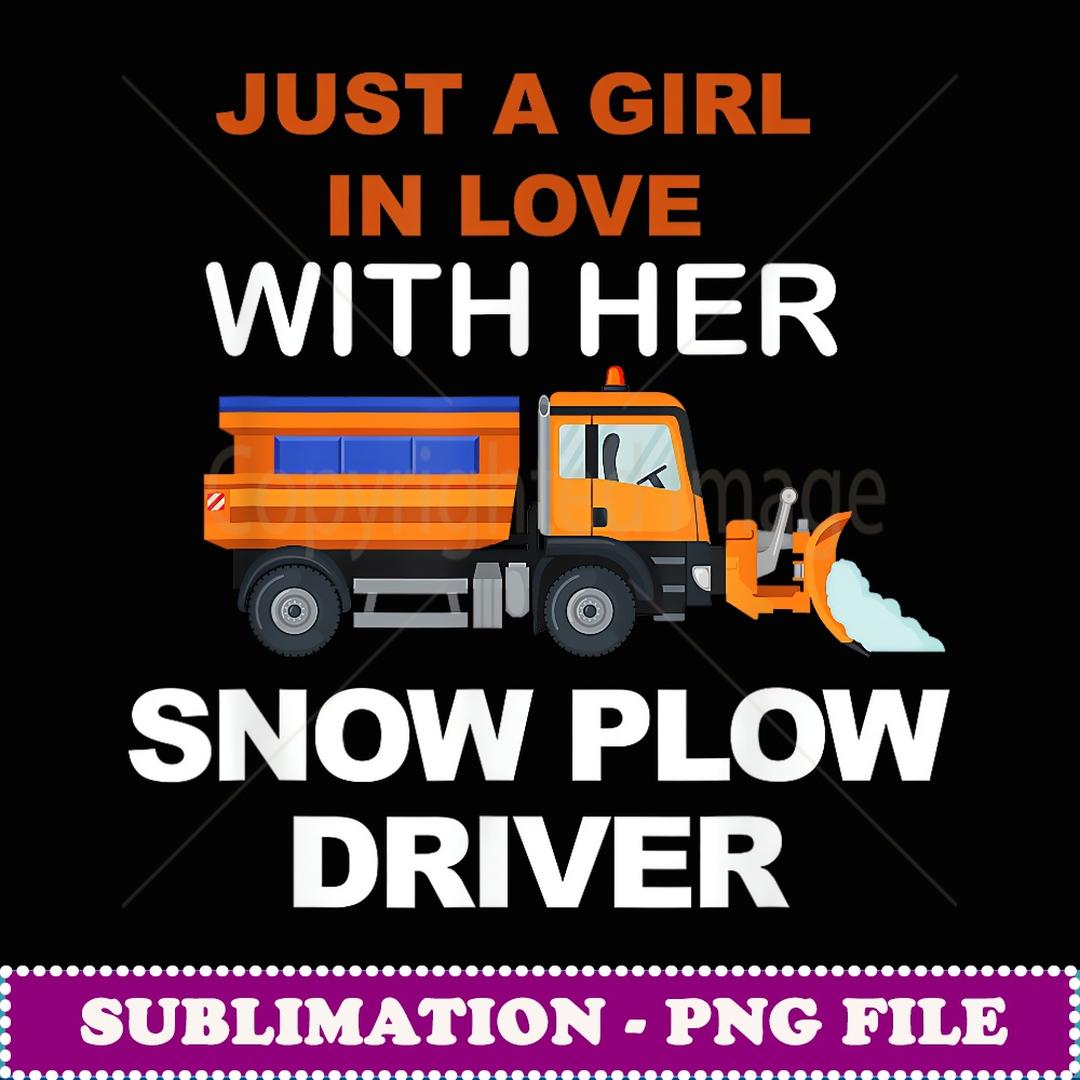 Just A Girl In Love Snow Plow Driver - Signature Sublimation | Inspire ...