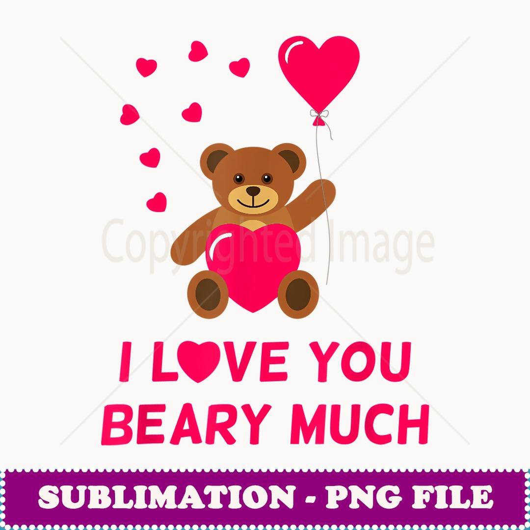Funny Valentine's Day I Love You Beary Much Teddy Bear - Art | Inspire ...