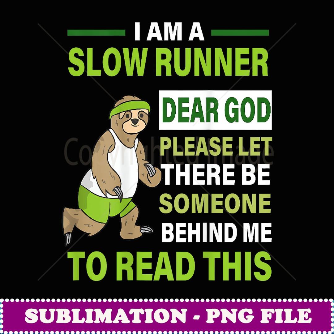 I'm A Slow Runner Dear God Someone Behind To Read This Sloth | Inspire ...