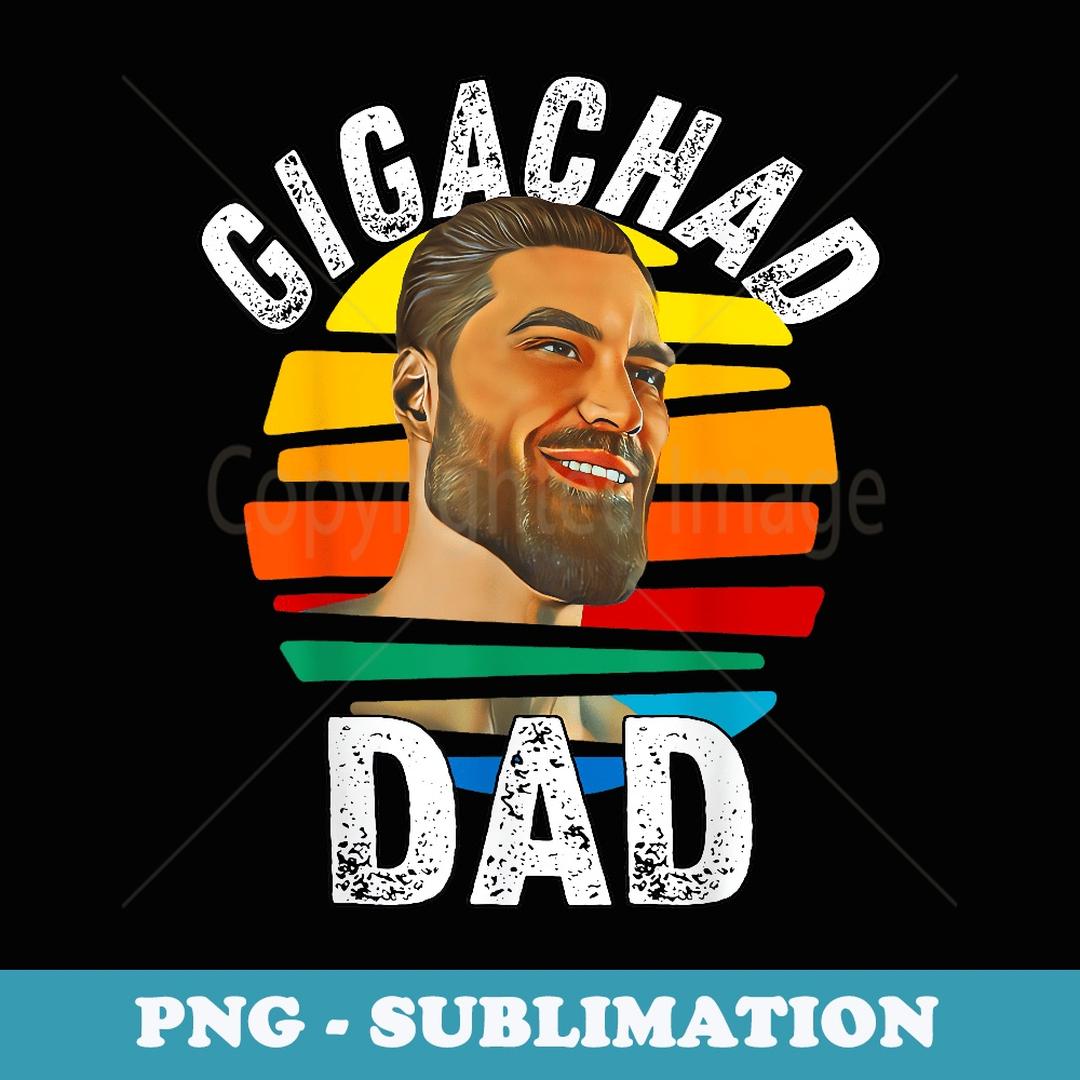 Gigachad Dad Meme Giga Chad Alpha Male Sigma Male Memes - Un | Inspire ...