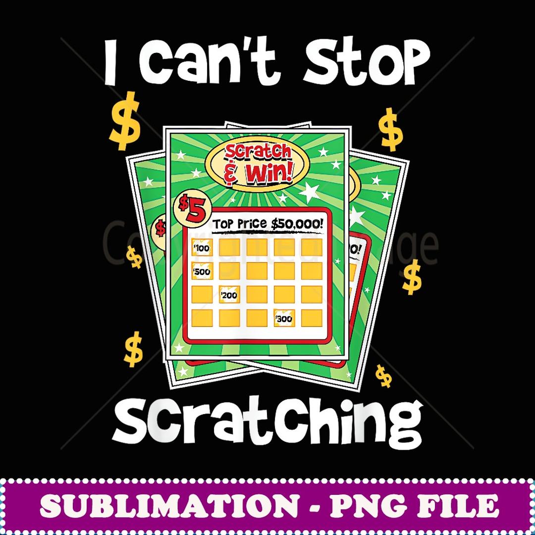 Lottery I Can't Stop Scratching - Creative Sublimation PNG D | Inspire ...