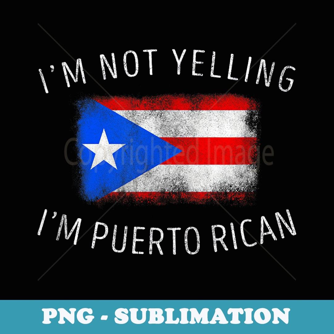 I'm Not Yelling, I'm Puerto Rican - Funny Puerto Rico Pride | Inspire ...