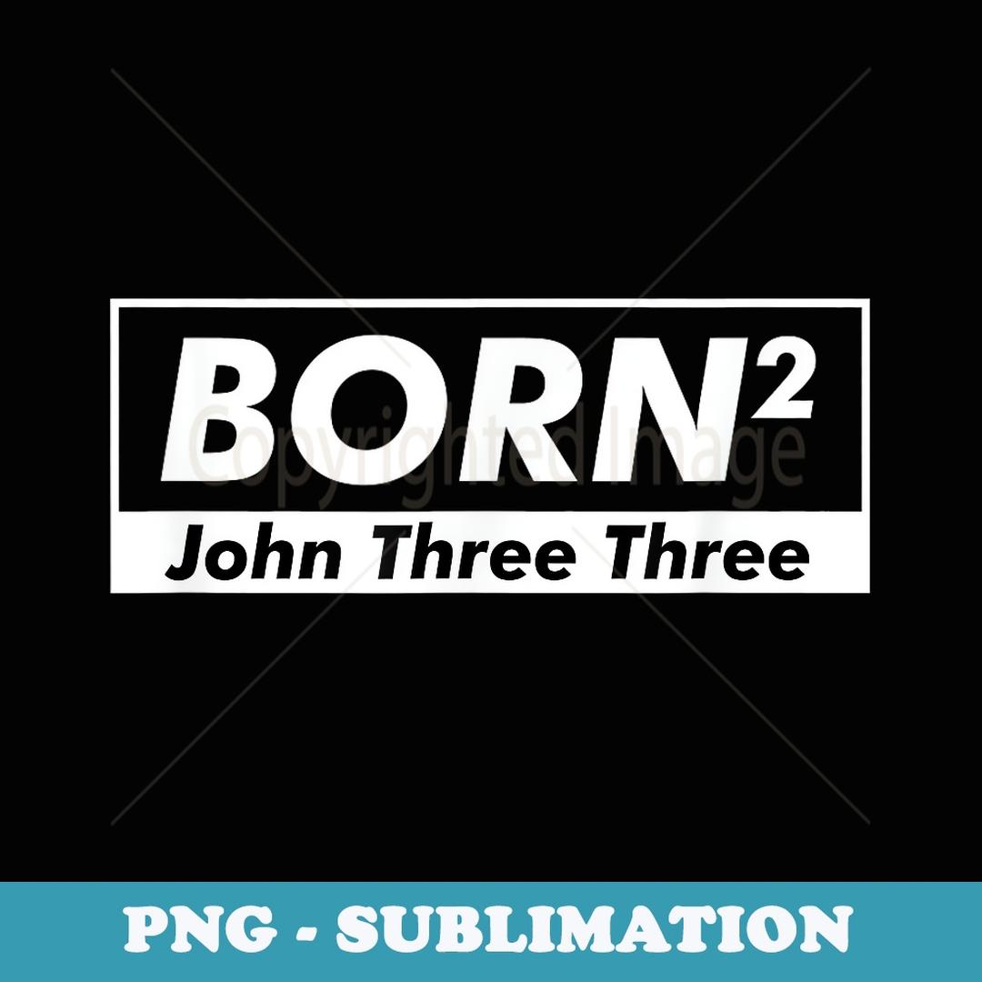 Born Squared Born Again Christian Bible - Elegant Sublimatio | Inspire ...