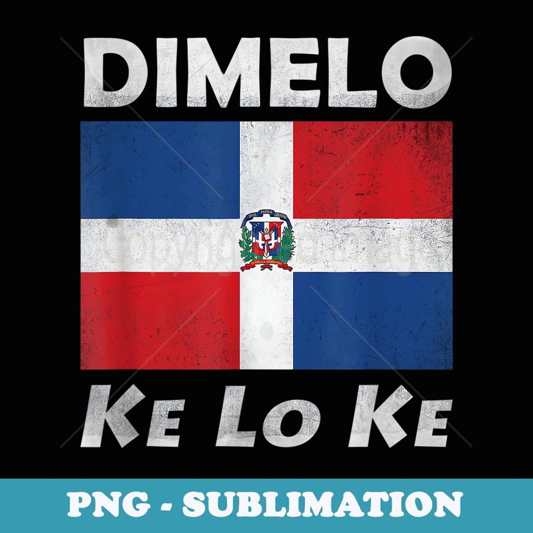 Funny Dominican Republic Flag Meme Dimelo Ke Lo Ke - Vintage | Inspire ...
