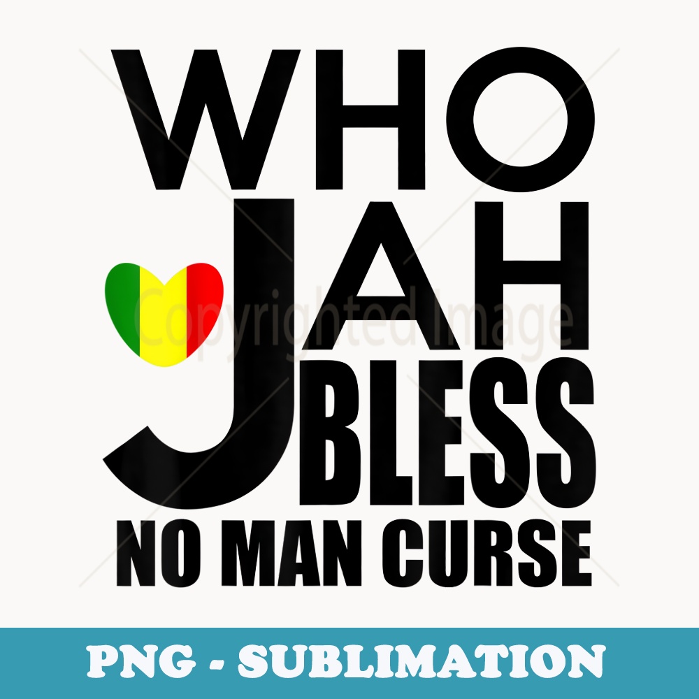 RCA Who Jah Bless No Man Curse Rasta - Exclusive PNG Sublima | Inspire ...