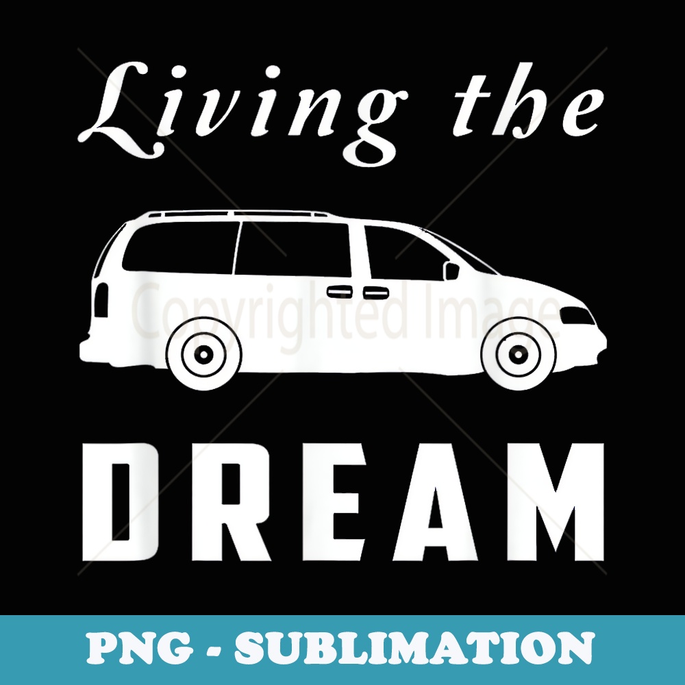 Living the Minivan Dream Funny Mom - Signature Sublimation P | Inspire ...